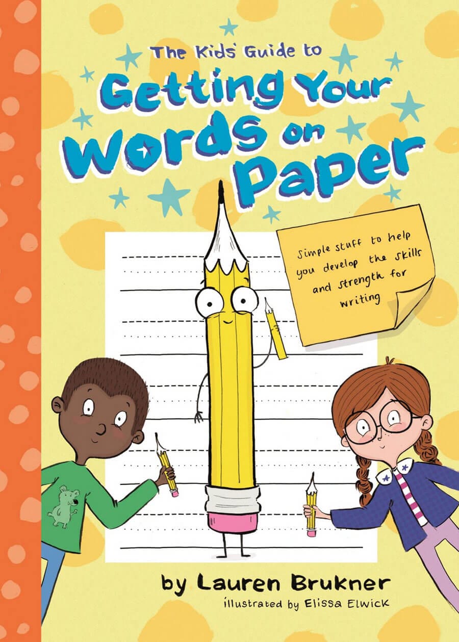 The Kids' Guide to Getting Your Words on Paper - Sue Larkey
