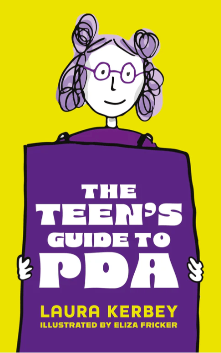 Teens Guide to PDA - A Vital Resource for Educators and Carers